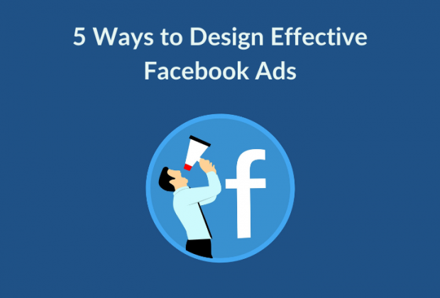 5 Ways to Design Effective Facebook Ads - MyVenturePad.com